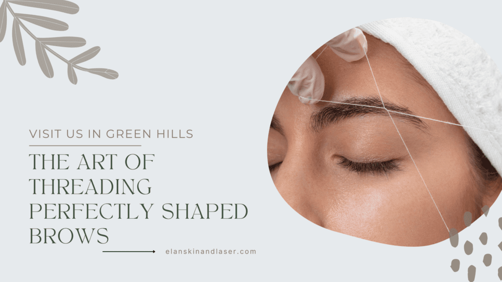 The Art of Threading: Perfectly Shaped Brows in Nashville - Elan Skin ...