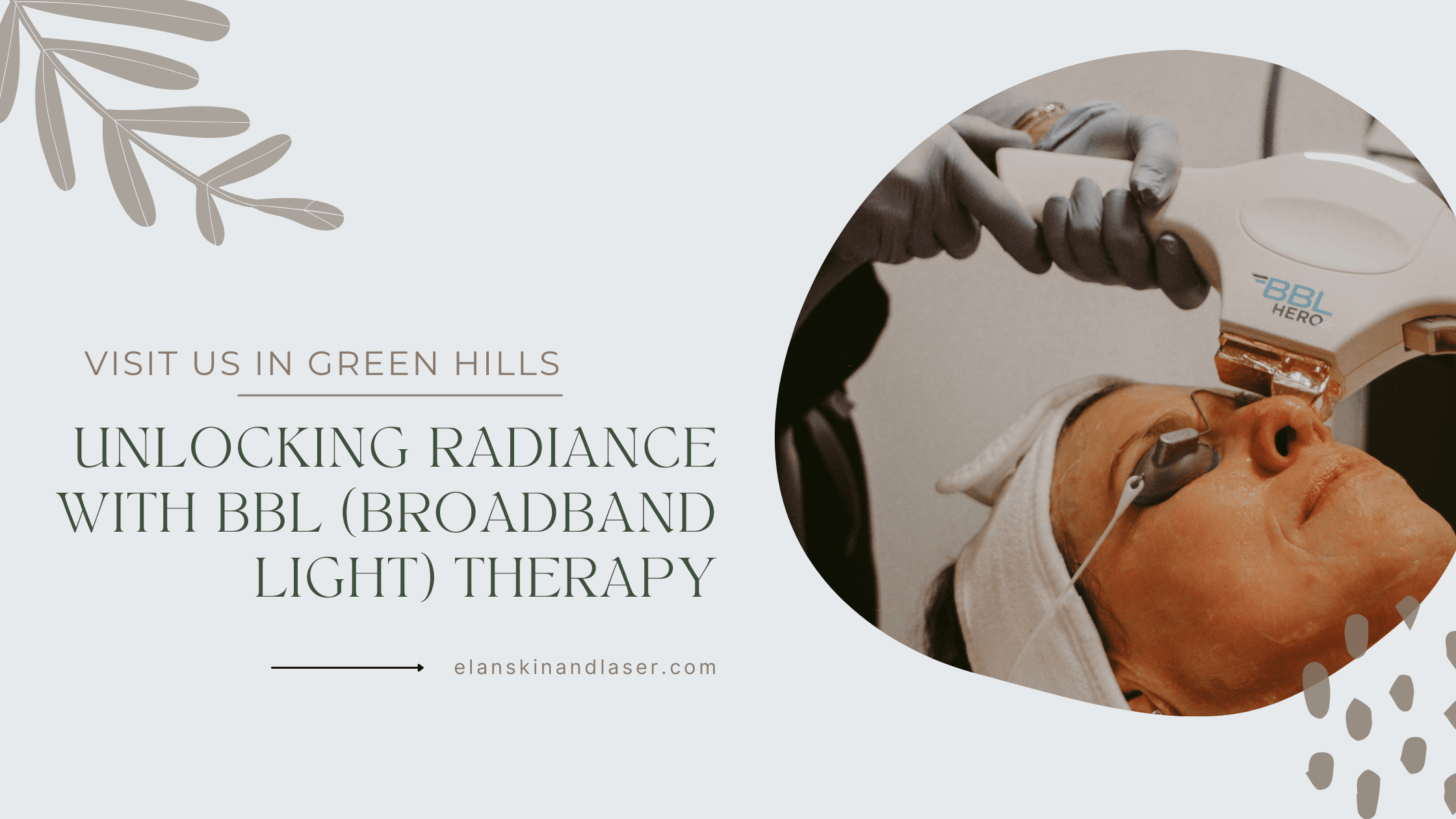 Unlocking Radiance with BBL (Broadband Light) Therapy at Elan Skin ...
